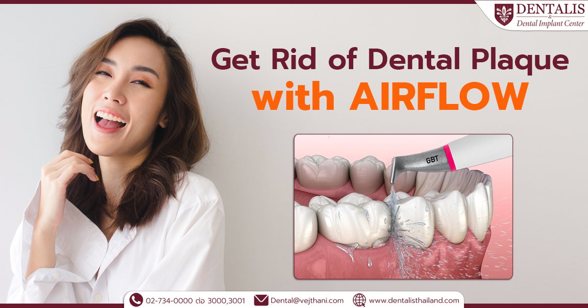 Get Rid of Dental Plaque with Airflow - Dentalisthailand